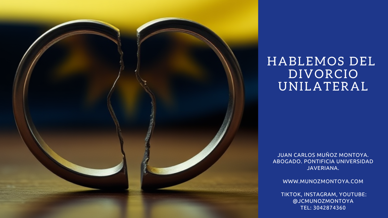 Divorcio Unilateral: Cambios Clave en la ley Colombiana – Abogado Juan ...